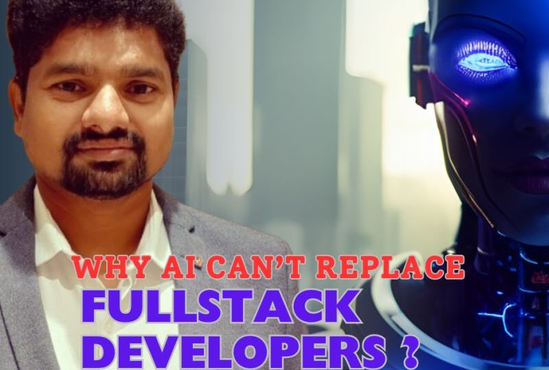 Why AI Can't Replace Full Stack Developers? - indstack.com